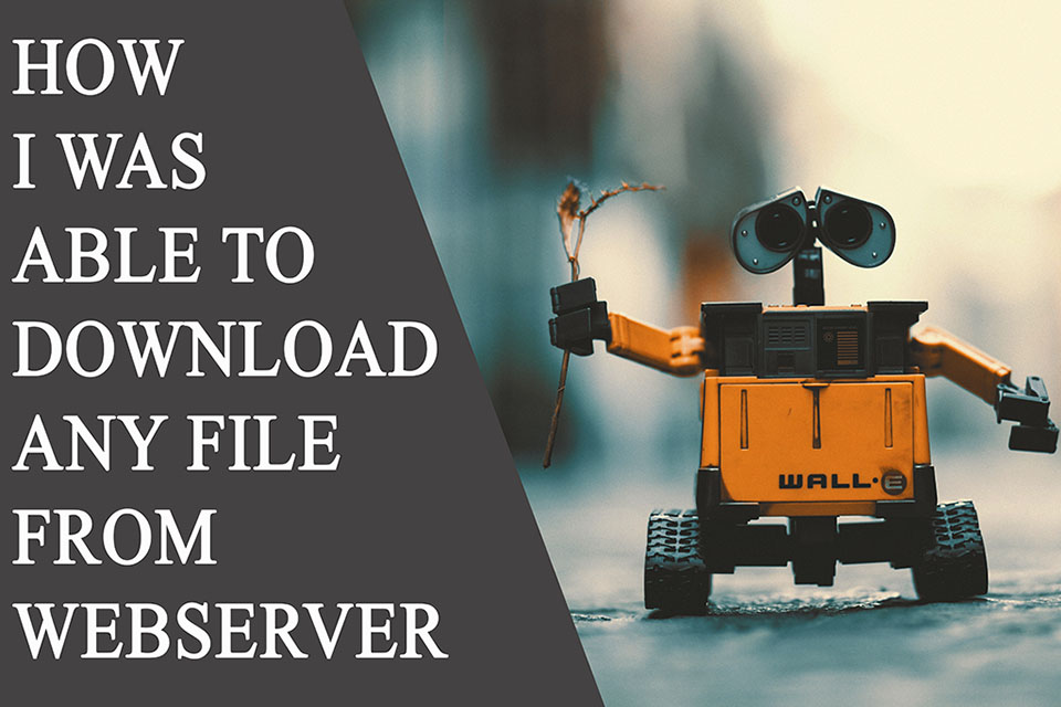 How I was able to Download Any file from Web server! - Security ...